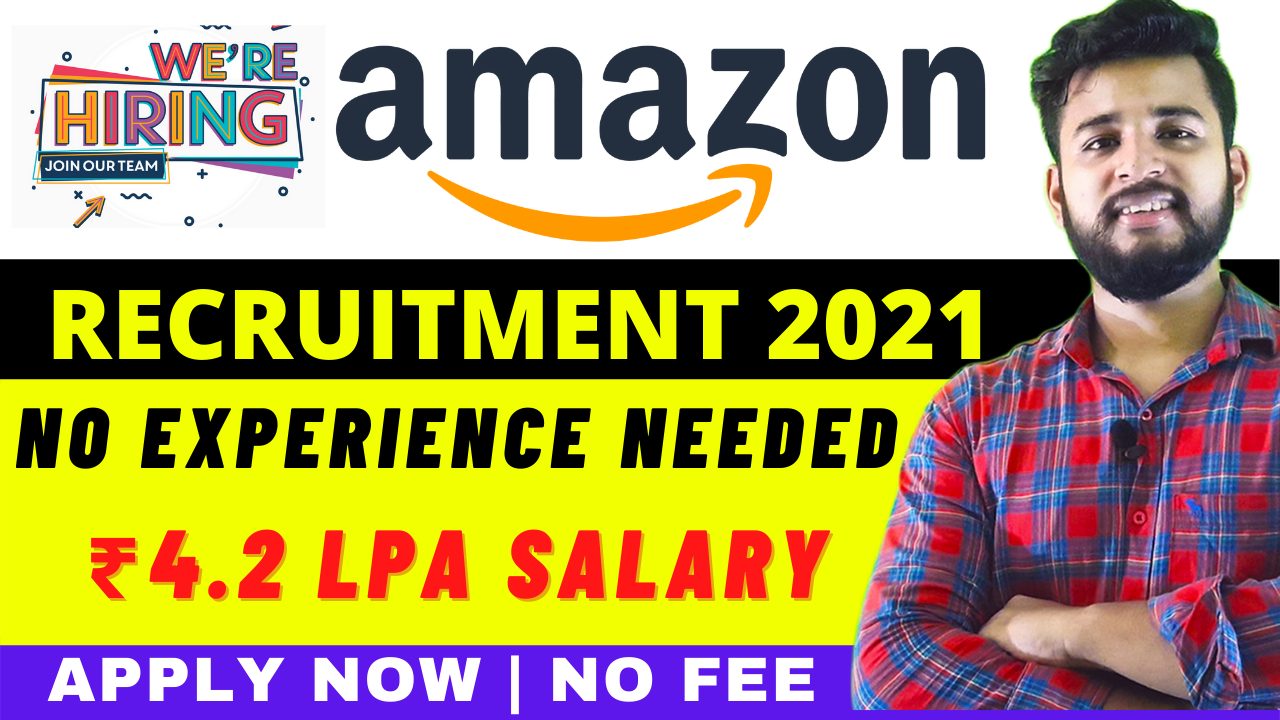 Amazon Recruitment Process for Freshers 2021 | Work From Home Jobs NO ...