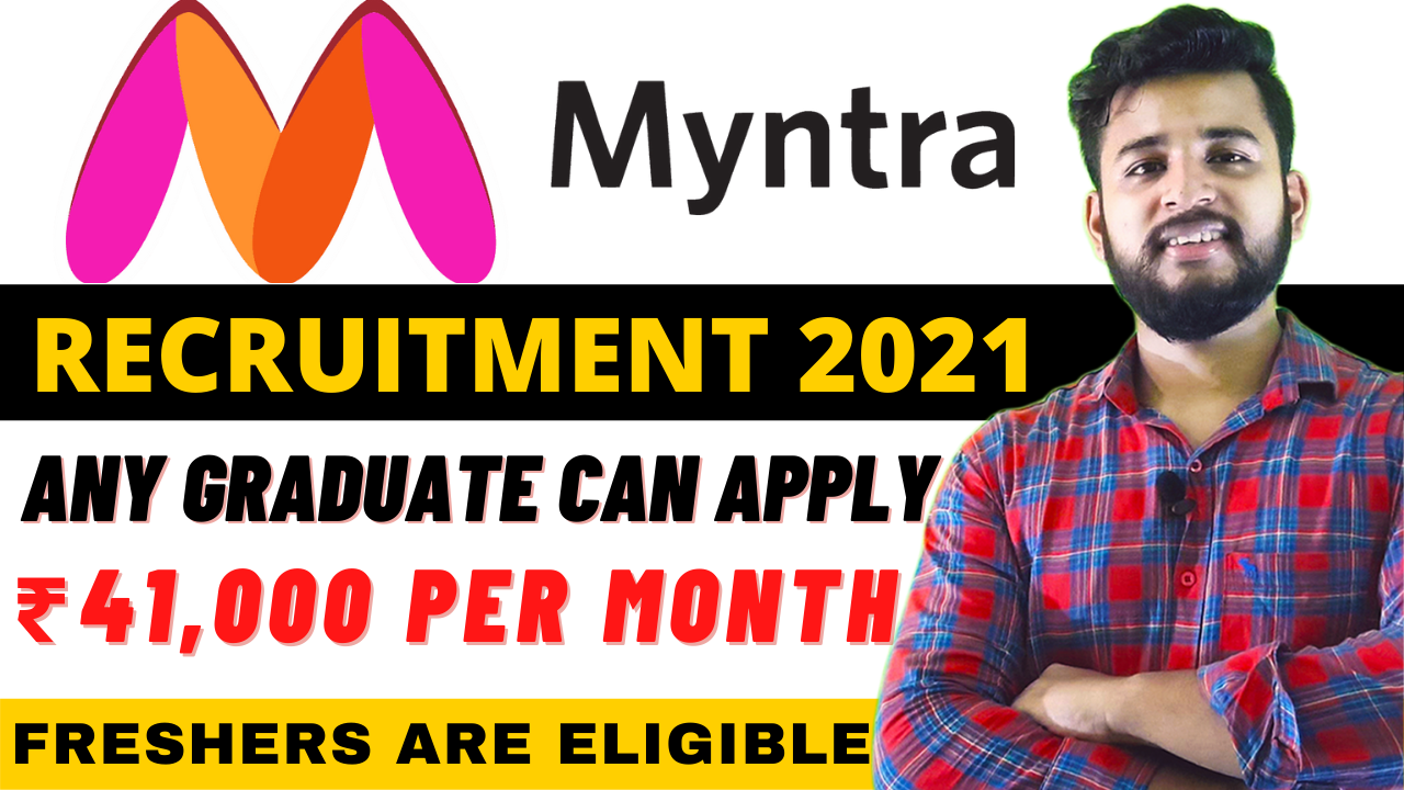 MYNTRA RECRUITMENT 2021 | OFF CAMPUS DRIVE FOR 2021 BATCH | ANY ...