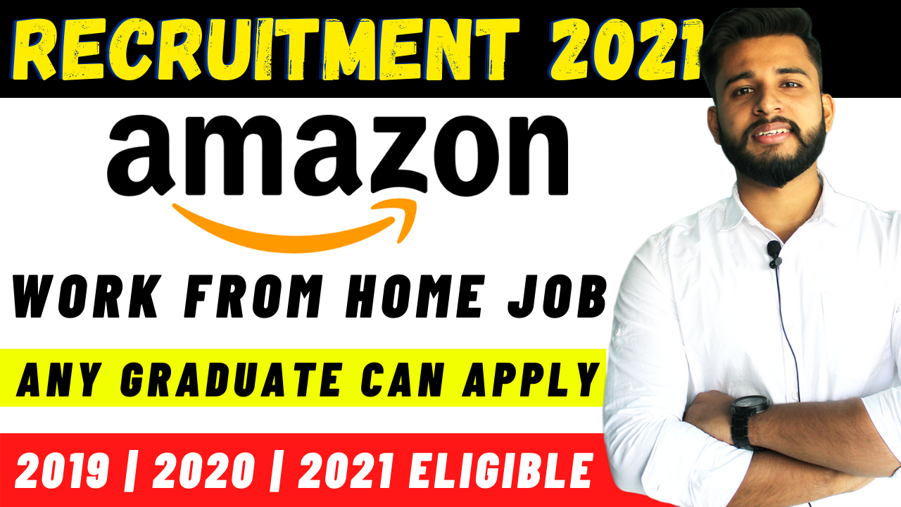 AMAZON RECRUITMENT PROCESS FOR FRESHERS 2021 | WORK FROM HOME JOBS NO ...