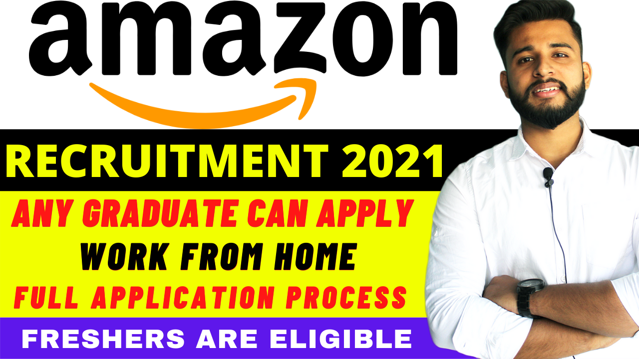 AMAZON RECRUITMENT PROCESS FOR FRESHERS 2021 | WORK FROM HOME JOBS NO ...